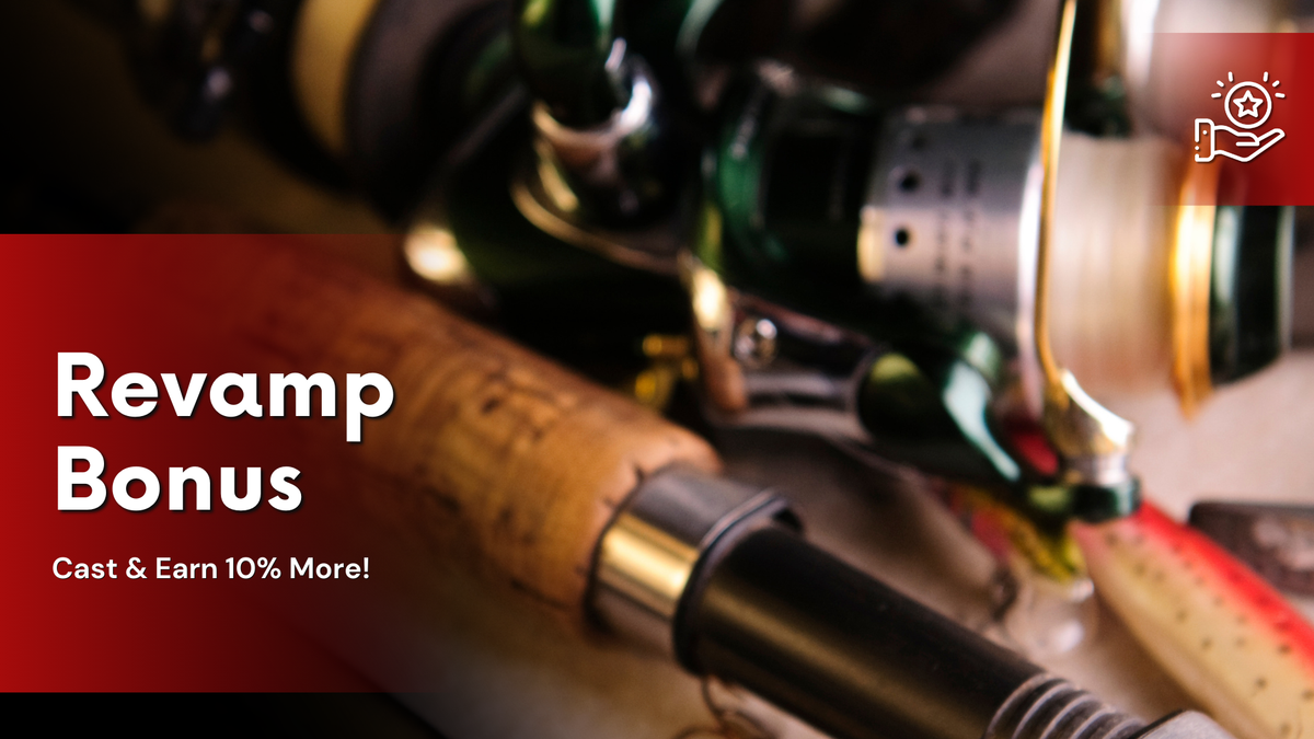 Revamp Bonus: Cast & Earn 10% More! – JDM TACKLE HEAVEN